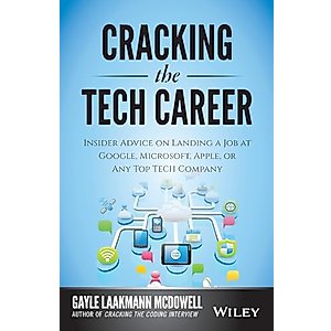 Cracking the Tech Career: Insider Advice on Landing a Job at Google, Microsoft, Apple, or any Top Tech Company