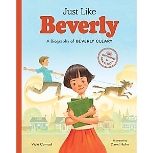 Just Like Beverly: A Biography of Beverly Cleary (Growing to Greatness)