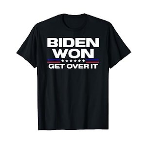 Biden Won Get Over It Patriotic Pro Joe Anti Trump Funny T-Shirt