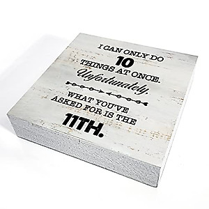 I Can Only Do 10 Things at Once Wood Box Sign Rustic Wooden Box Sign Home Office Desk Shelf Decor (5 X 5 Inch)