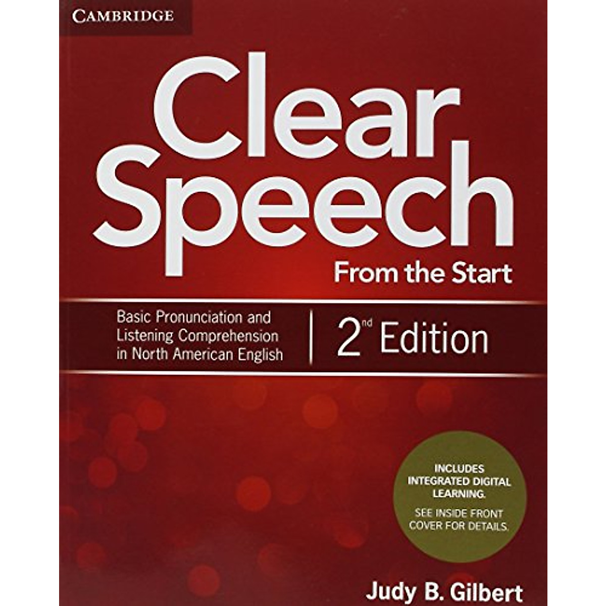 Clear Speech from the Start Student's Book with Integrated Digital Learning: Basic Pronunciation and Listening Comprehension in North American English