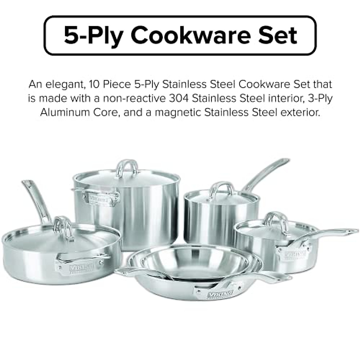Viking Culinary Professional 5-Ply Stainless Steel Cookware Set, 10 Piece, Dishwasher, Oven Safe, Works on All Cooktops including Induction