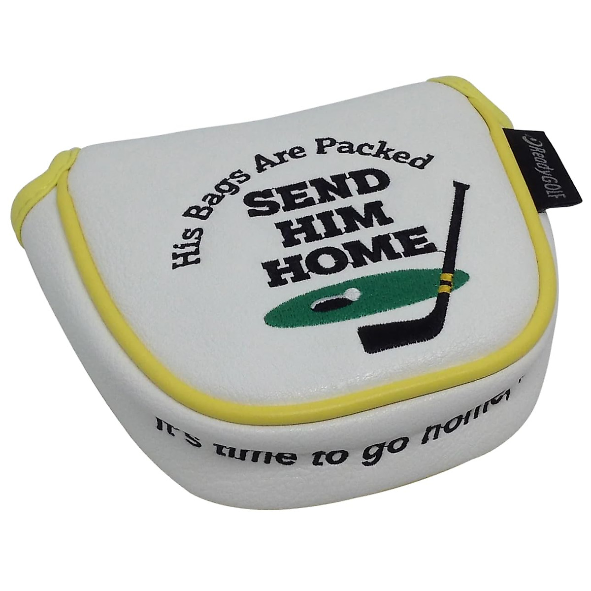 ReadyGOLF Send Him Home Embroidered Putter Cover - Mallet