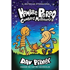 Hombre Perro: Cumbres maternales (Dog Man: Mothering Heights) (Spanish Edition)