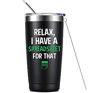 Relax, I Have A Spreadsheet for That- Accountant Gifts- Funny Gifts for Boss, CPA, Coworker, Women, Men- 20oz Insulated Stainless Steel Tumbler with Lid, Spreadsheet Mug, Birthday Christmas Gifts