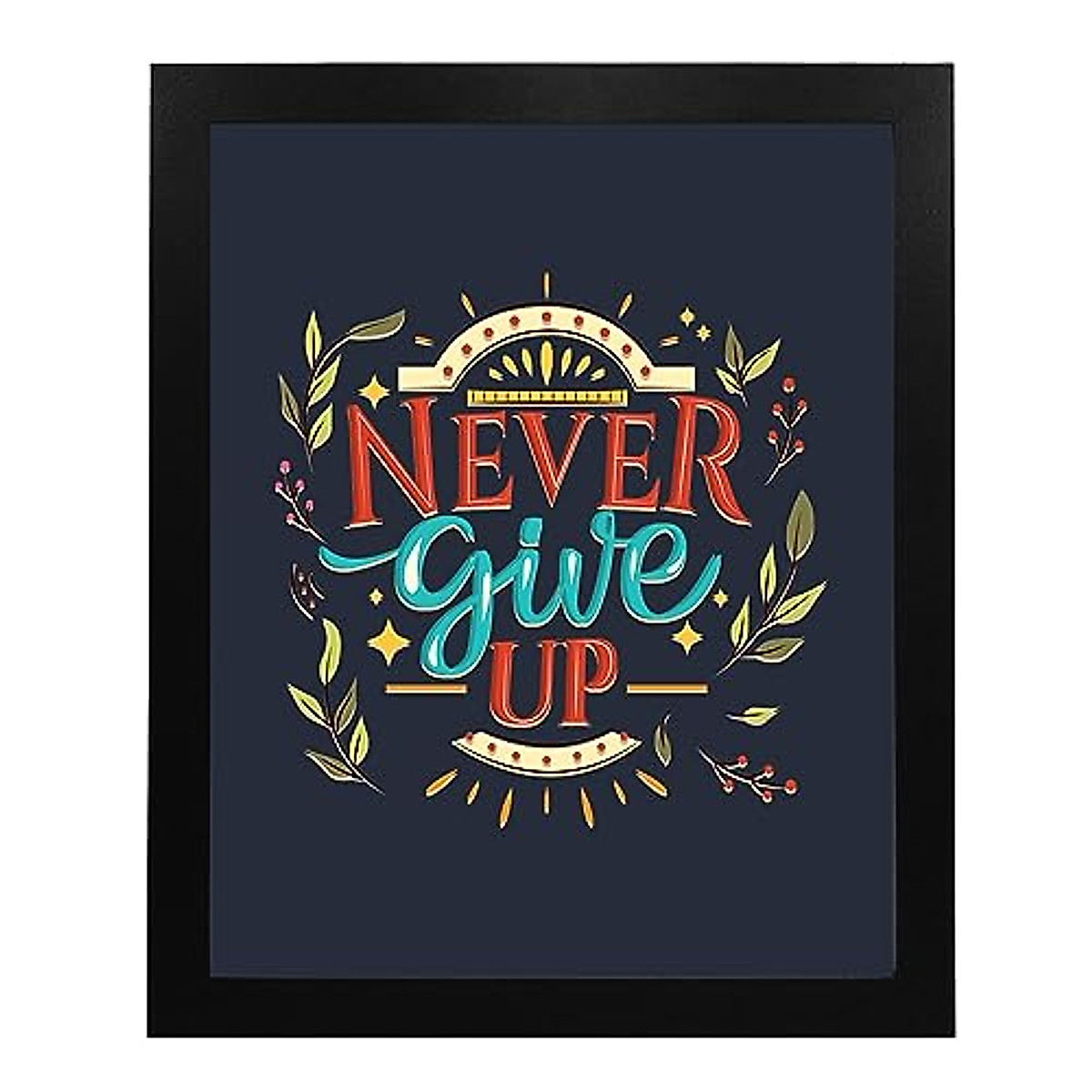 "Never Give Up!"- Motivational Wall Art Sign- 8 x 10"- Modern Floral Art Design Print- Ready to Frame. Inspirational Home Décor-Office Decor-Classroom Addition- Great Reminder To Persevere!