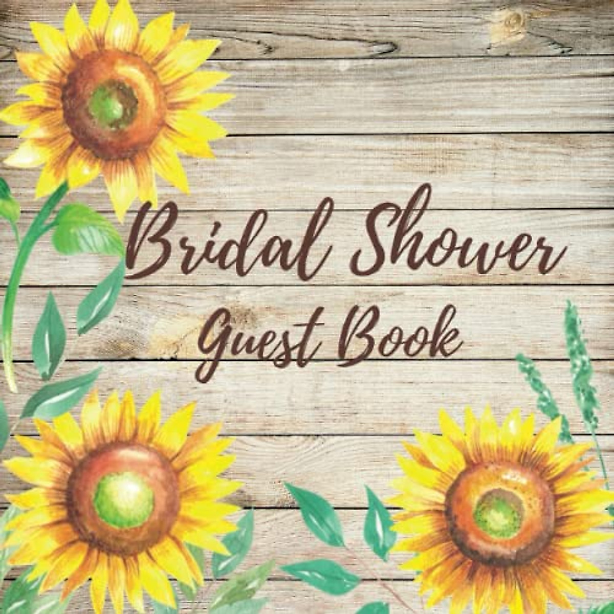 Bridal Shower Guestbook: Sunflower Rustic Wood Theme I Advice & Well Wishes For The Bride I Gift Log & Photo Book