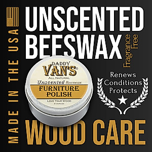 Daddy Van's All Natural Unscented Beeswax Furniture Polish - Food Safe Wood Conditioning Salve Nourishes and Protects Furniture, Cabinets, Antiques and Butcher Block
