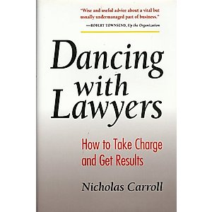 Dancing With Lawyers: How to Take Charge and Get Results