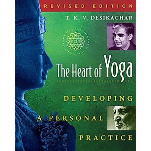 The Heart of Yoga: Developing a Personal Practice