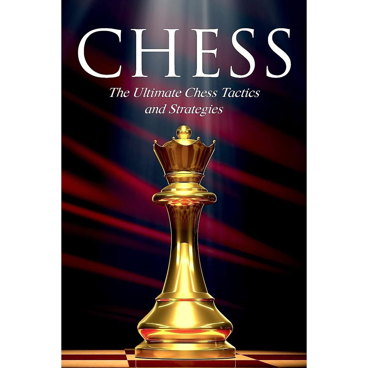 CHESS: The Ultimate Chess Tactics and Strategies!