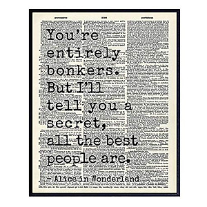 Alice Wonderland Quote, Wall Decor - Wall Art Decoration Poster - Gift for Walt World Fans – Upcycled Dictionary Home Decor for Bedroom, Office, Girls Room - 8x10 print