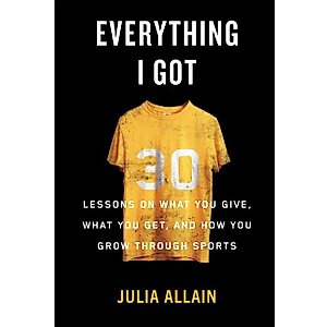 Everything I Got: 30 Lessons on What You Give, What You Get, and How You Grow Through Sports