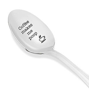 Poop Coffee Spoon - Coffee Makes Me Poop - Funny Engraved Gift