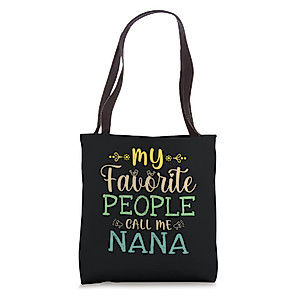 My Favorite People Call Me Nana Retro Design Funny Nana Tote Bag