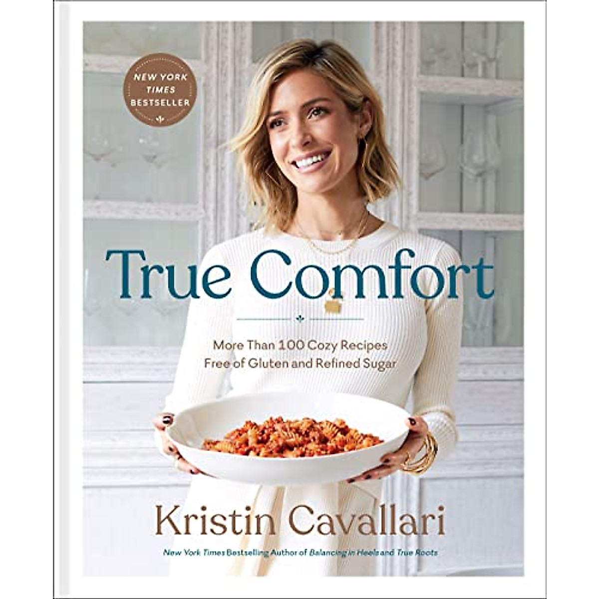 True Comfort: More Than 100 Cozy Recipes Free of Gluten and Refined Sugar: A Gluten Free Cookbook