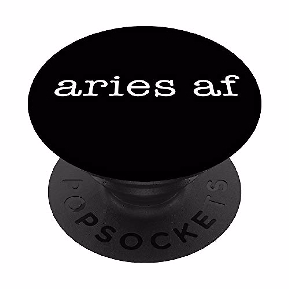 Aries AF Astrology March April Birthday Zodiac Funny Gift PopSockets Swappable PopGrip