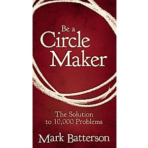 Be a Circle Maker: The Solution to 10,000 Problems