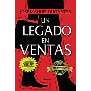 Un legado en ventas: 40 años formando lideres. Creador de un método de ventas infalible para poder desarrollar, capacitar e inspirar a nuevas generaciones (Spanish Edition)