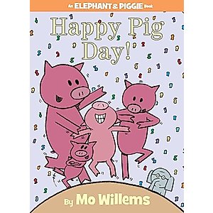 Happy Pig Day!-An Elephant and Piggie Book