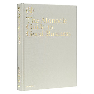 The Monocle Guide to Good Business
