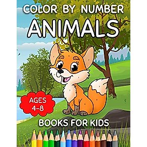 Color By Number Books For Kids Ages 4-8: Animals Color By Number For Little Girls And Boys