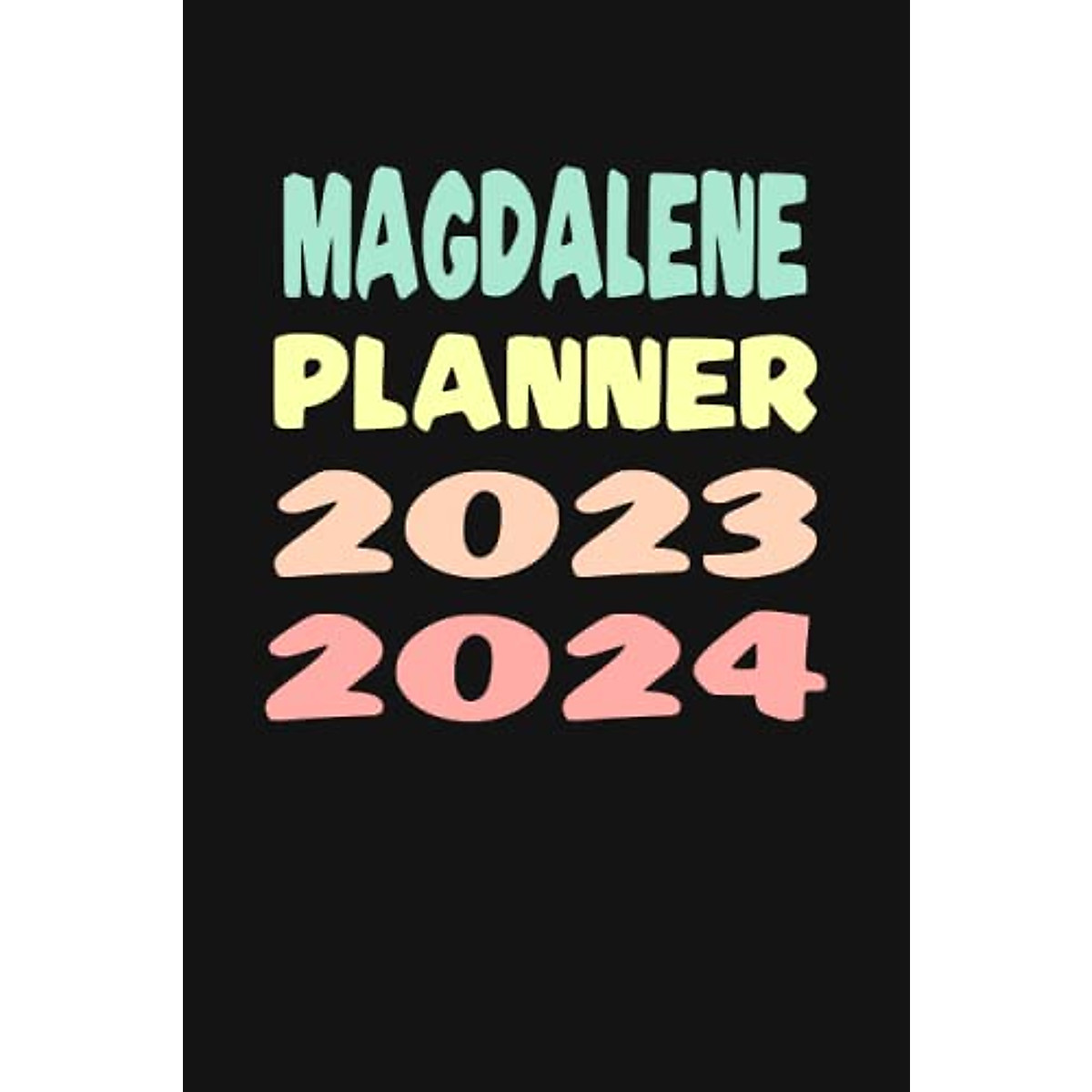 MAGDALENE: Custom Name Weekly Planner 2023-2024