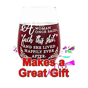 Funny Stemless Wine Glass - A Wise Woman Once Said F*ck This Shit and She Lived Happily Ever After - Perfect Friend Gifts for Women, Fun Wine Gifts for Women, Office Gifts for Coworkers Women