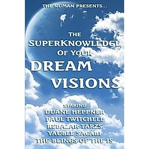 THE SUPERKNOWLEDGE OF YOUR DREAM VISIONS
