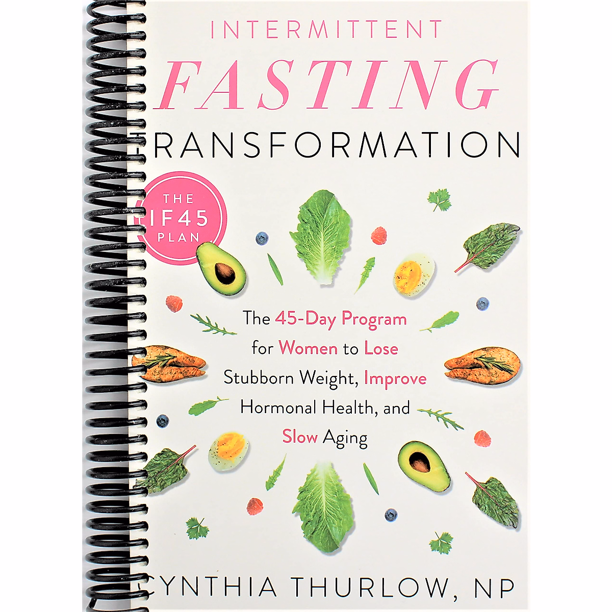 Intermittent Fasting Transformation: The 45-Day Program for Women to Lose Stubborn Weight, Improve Hormonal Health, and Slow Aging