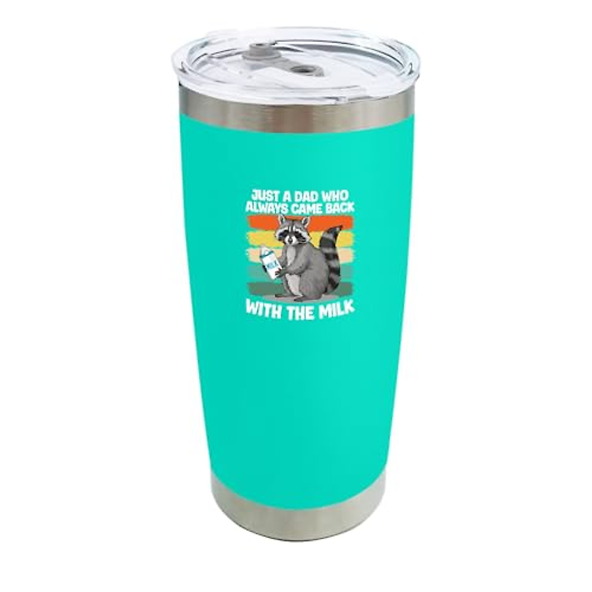 liabiliies Just A Dad Who Always Came Back With The Milk Tumbler Coffee Tumblers 20 oz Tumbler with Lid and Straw Insulated Tumblers Stainless Steel Tumbler