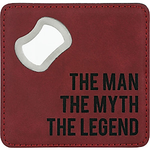 The Man The Myth The Legend - 4 Inch Stainless Steel Bottle Opener Coaster