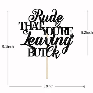 Rude That You're Leaving But OK Cake Topper, Farewell Cake Decorations, Graduation Retirement Going Away Goodbye Farewell Party Decorations Black Glitter
