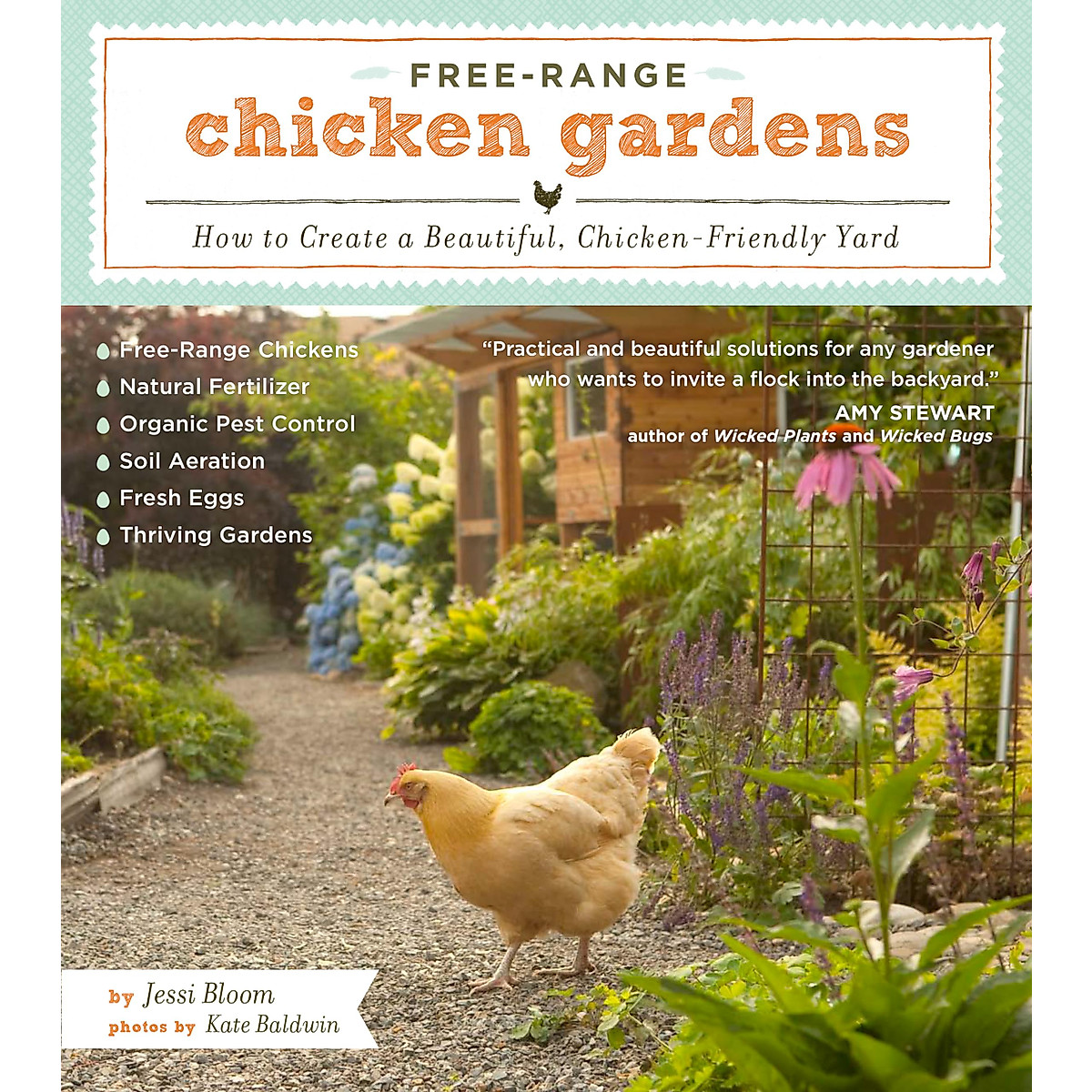 Free-Range Chicken Gardens: How to Create a Beautiful, Chicken-Friendly Yard