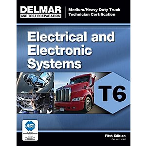 ASE Test Preparation - T6 Electrical and Electronic System (ASE Test Preparation: Medium/ Heavy Duty Truck Certification Series)