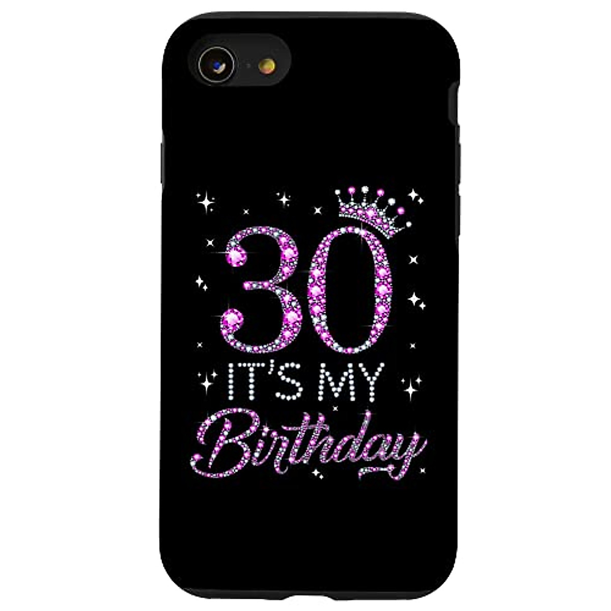 iPhone SE (2020) / 7 / 8 30 It's My Birthday Pink Crown 30th Birthday Gifts For Her Case