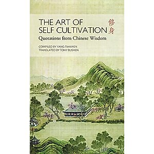 The Art of Self Cultivation: Quotations from Chinese Wisdom