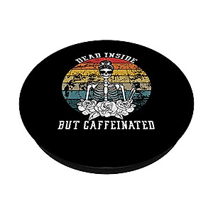 Dead Inside But Caffeinated Skeleton Flower coffee lover PopSockets Swappable PopGrip