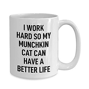 Munchkin Cat Coffee Mug Tea Cup Funny Mug for Cat Owner I Work Hard for My Cat Mug for Men and Women