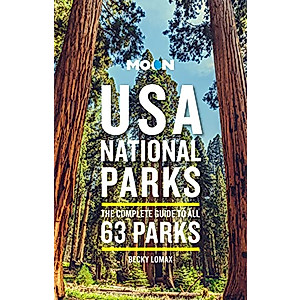 Moon USA National Parks: The Complete Guide to All 63 Parks (Travel Guide)