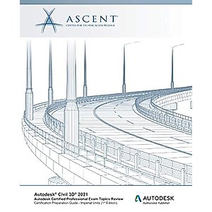 Autodesk Civil 3D 2021: Autodesk Certified Professional Exam Topics Review (Imperial Units): Autodesk Authorized Publisher