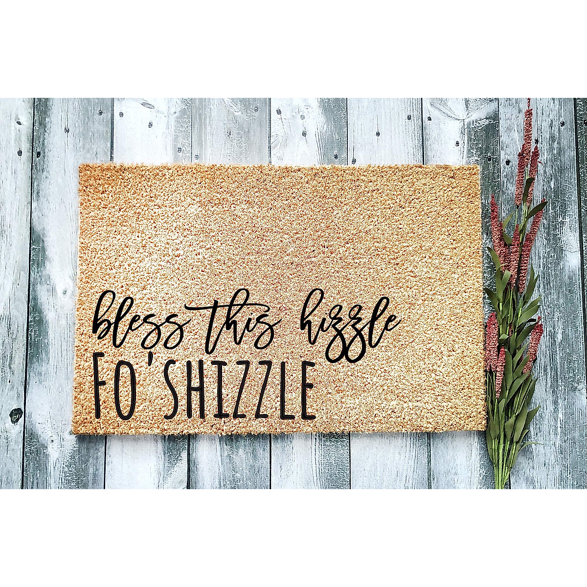 Bless this Hizzle Fo'Shizzle - Premium Quality, Thick Coir & Made in the USA