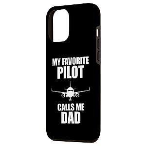 iPhone 14 Pro Max Aviation My Favorite Pilot Calls Me Dad Mens Pilot Dad Case
