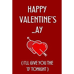 Valentines Day Gifts for Her: Happy Valentine's _ay: I'll Give You The D Tonight: Naughty Valentines Day Presents for Wife Or Girlfriend: Romantic Card Alternative for Valentine's Day