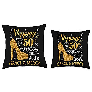 High Heel Stepping Into My 50th Birthday Stepping into My 50th Birthday with God's Grace & Mercy Tee Throw Pillow, 18x18, Multicolor