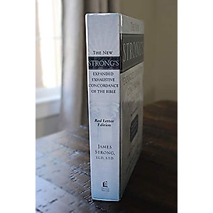 The New Strong's Expanded Exhaustive Concordance of the Bible