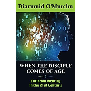 When the Disciple Comes of Age: Christian Identity in the Twenty-First Century