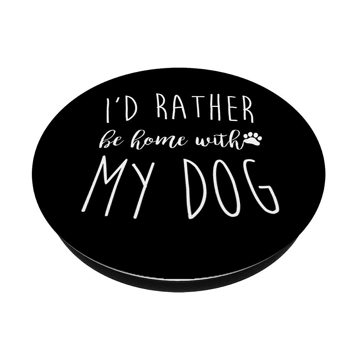 Rather Be Home With My Dog Fur Mom Owner Gift PopSockets PopGrip: Swappable Grip for Phones & Tablets
