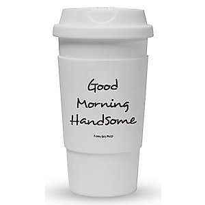 Funny Guy Mugs Good Morning Handsome Travel Tumbler With Removable Insulated Silicone Sleeve, White, 16-Ounce