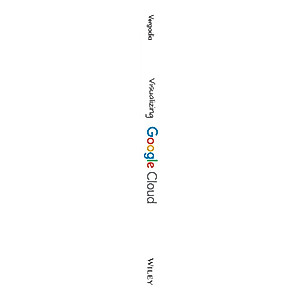 Visualizing Google Cloud: 101 Illustrated References for Cloud Engineers and Architects